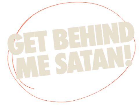 Get Behind Me, Satan: The Key to Winning Every Spiritual Battle