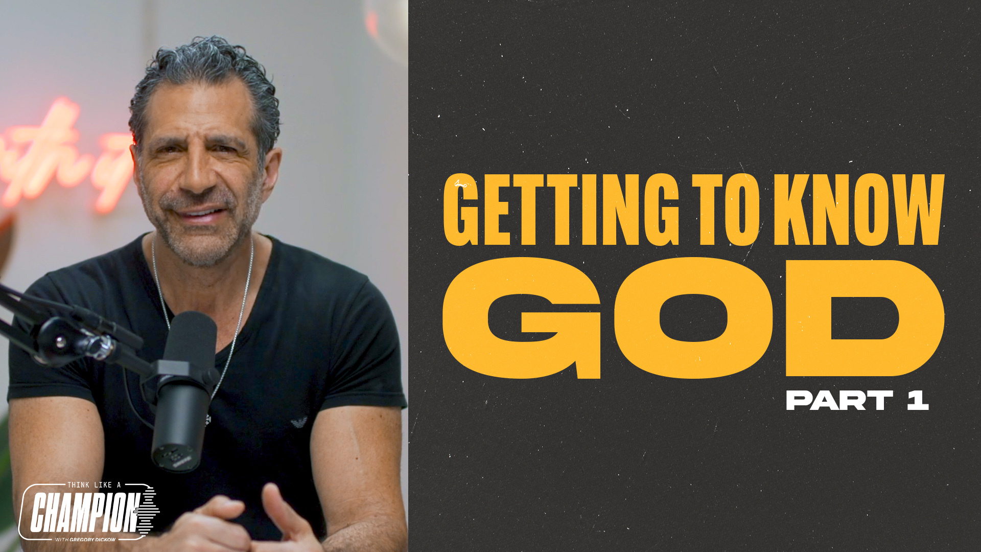 Think Like a Champion EP 113 | Getting to Know God, Part 1 - Gregory ...